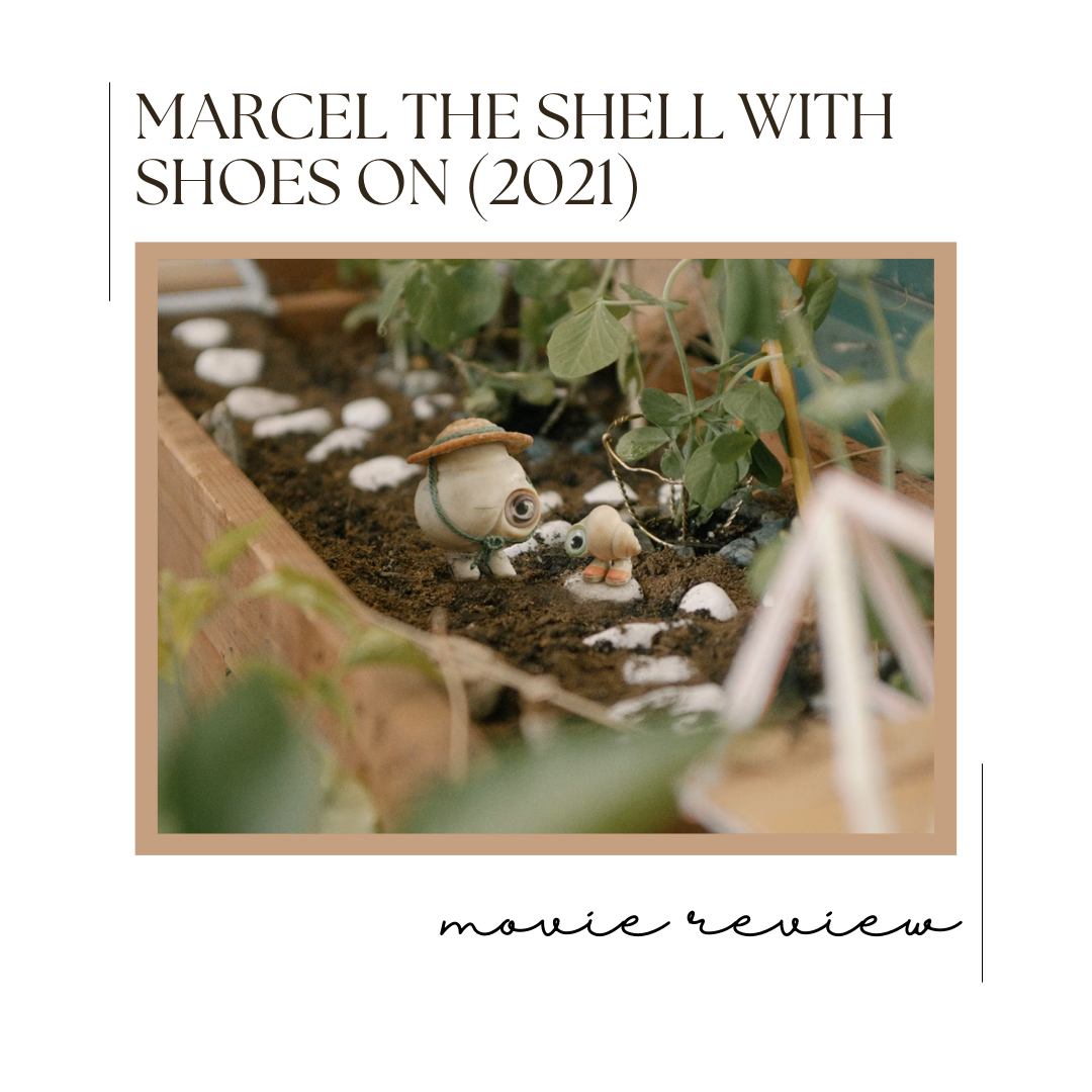Review: Marcel the Shell with Shoes On (2021) – Living With B